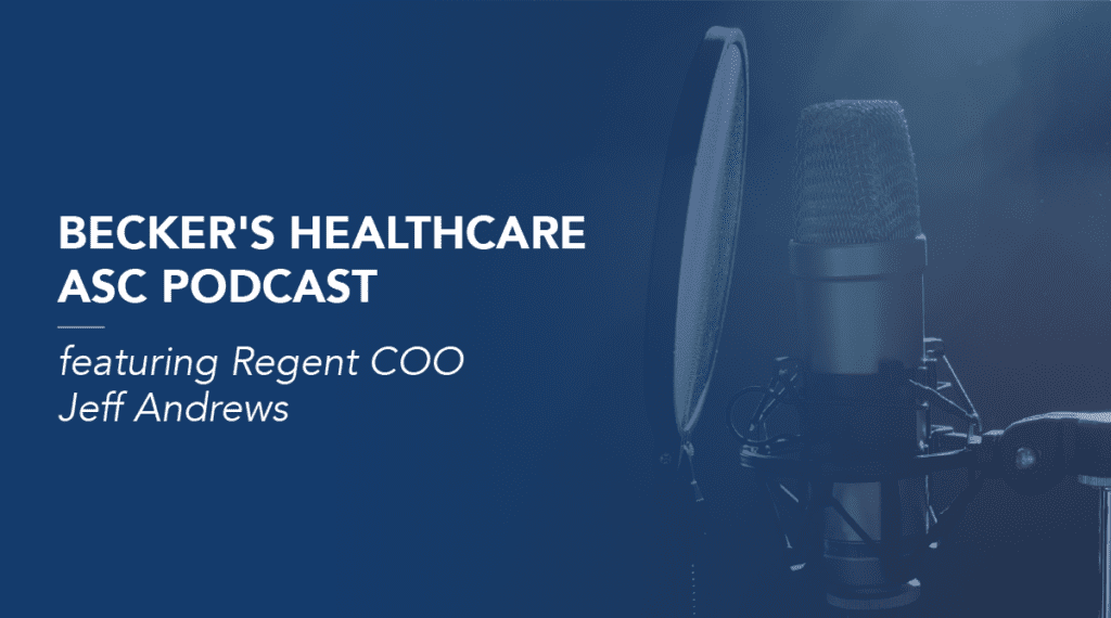 Becker’s Healthcare Podcast: ASC Industry Evolution and Why a Strategy ...